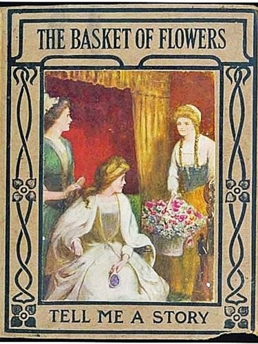 THE BASKET OF FLOWERS : Charming story of a children's classic Book by ...