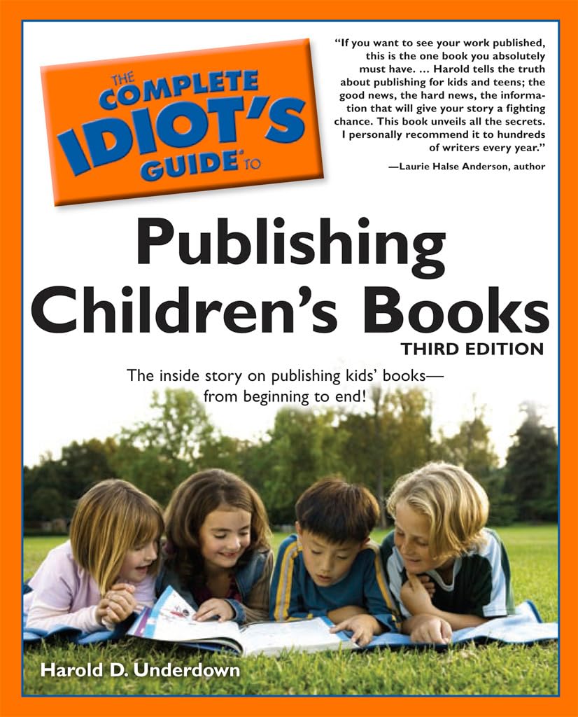 The Complete Idiot's Guide to Publishing Children's Books, 3rd Edition ...