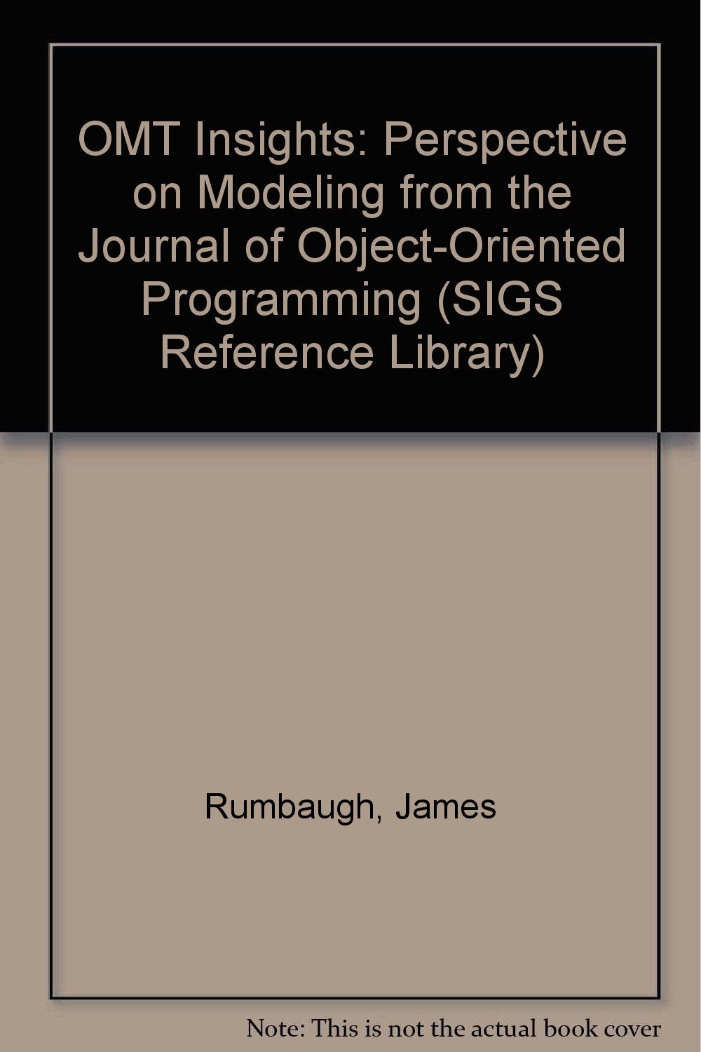 Omt Insights Perspective On Modeling From The Journal Of Object Oriented Programming Sigs 7281