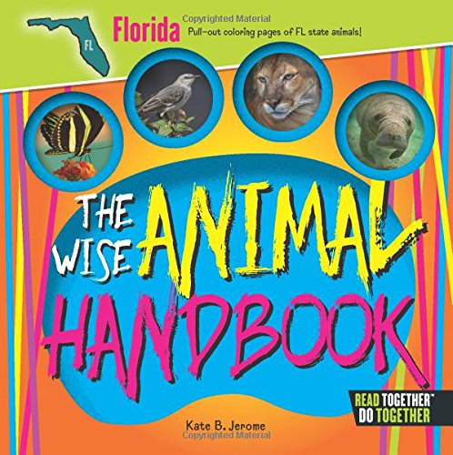 The Wise Animal Handbook Florida (Arcadia Kids): Jerome, Kate Boehm ...