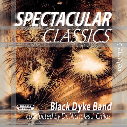 Play Spectacular Classics, Vol. 5 by Black Dyke Band & Nicholas J ...