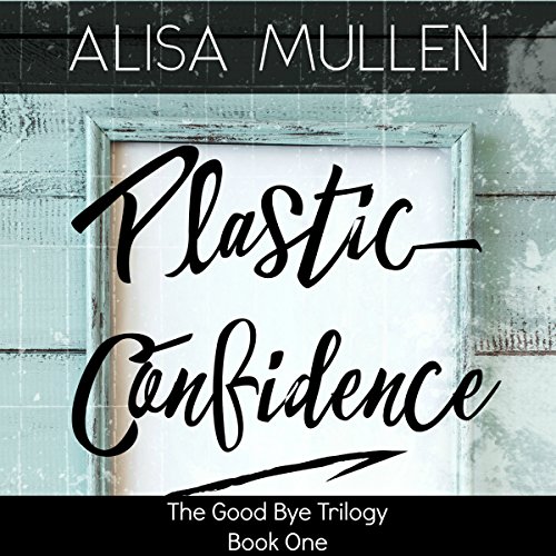 Amazon.com: Plastic Confidence: Good Bye Trilogy, Book 1 (Audible Audio ...