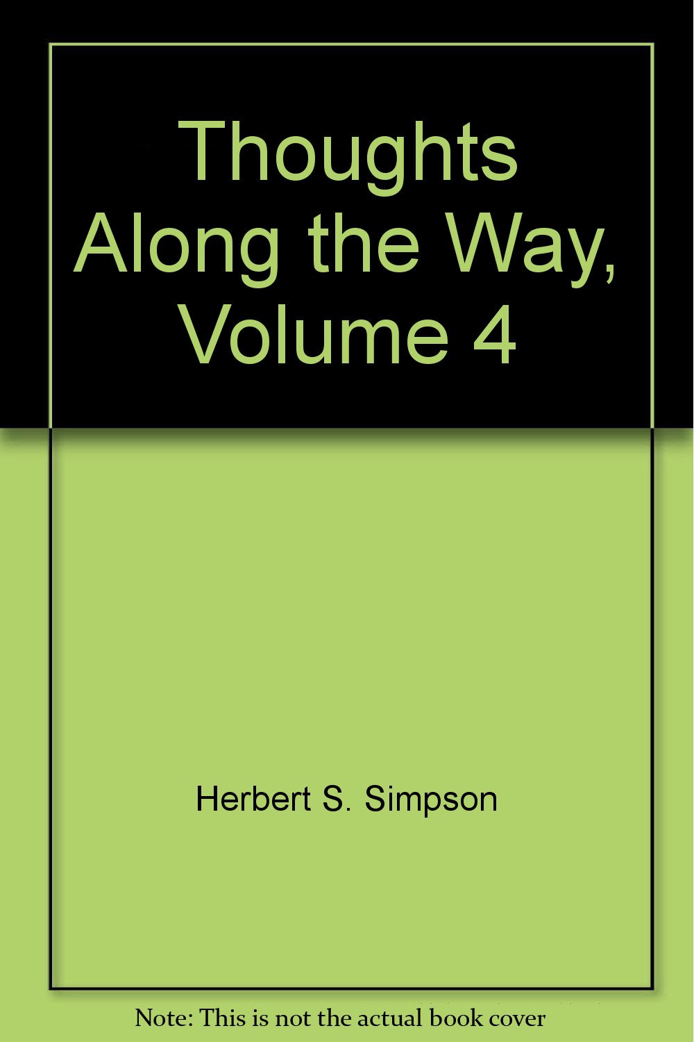 Thoughts Along the Way, Volume 4: Herbert Spencer Simpson: Amazon.com ...