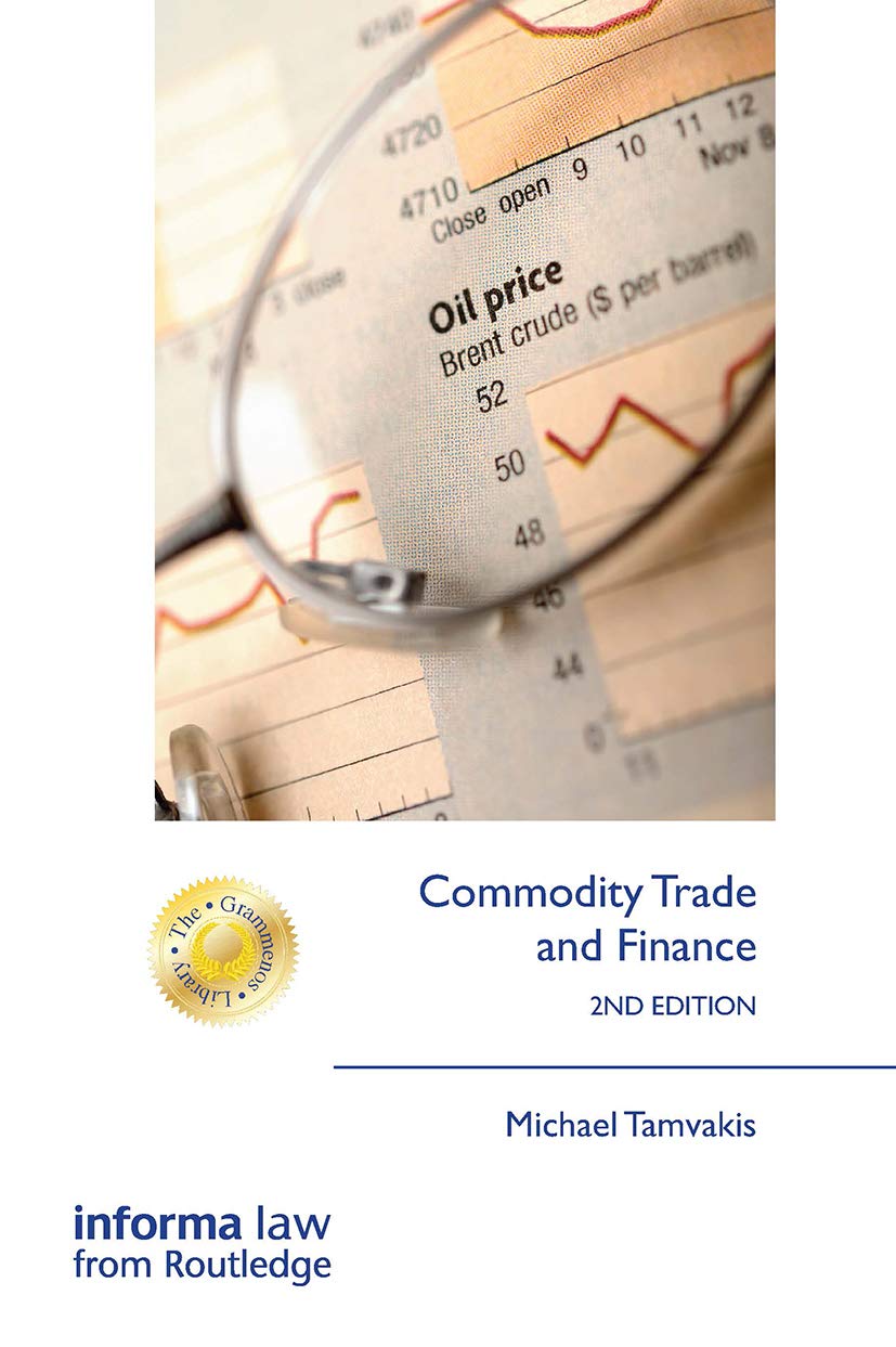 Commodity Trade and Finance (The Grammenos Library): Tamvakis, Michael ...