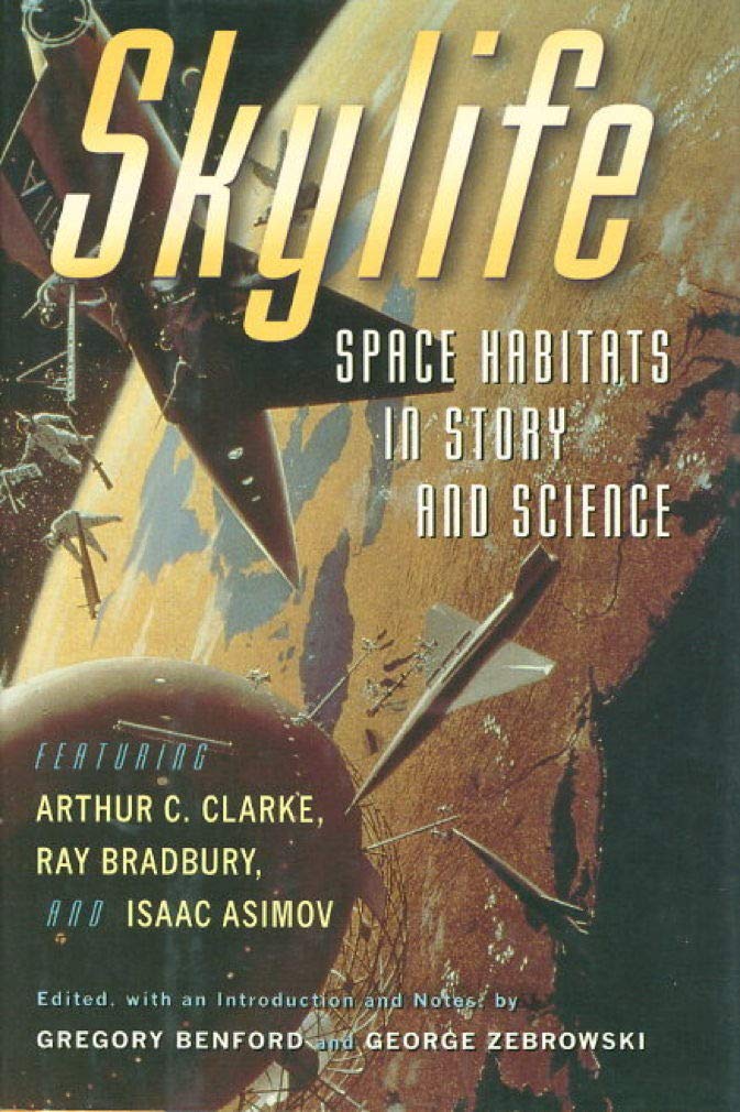 Skylife: Space Habitats in Story and Science: Benford, Gregory ...