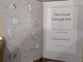 The Good Enough Job: Reclaiming Life from Work: Stolzoff, Simone: 9780593538968: Amazon.com: Books