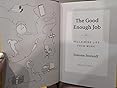 The Good Enough Job: What We Gain When We Don’t Put Work First: Amazon.co.uk: Stolzoff, Simone ...