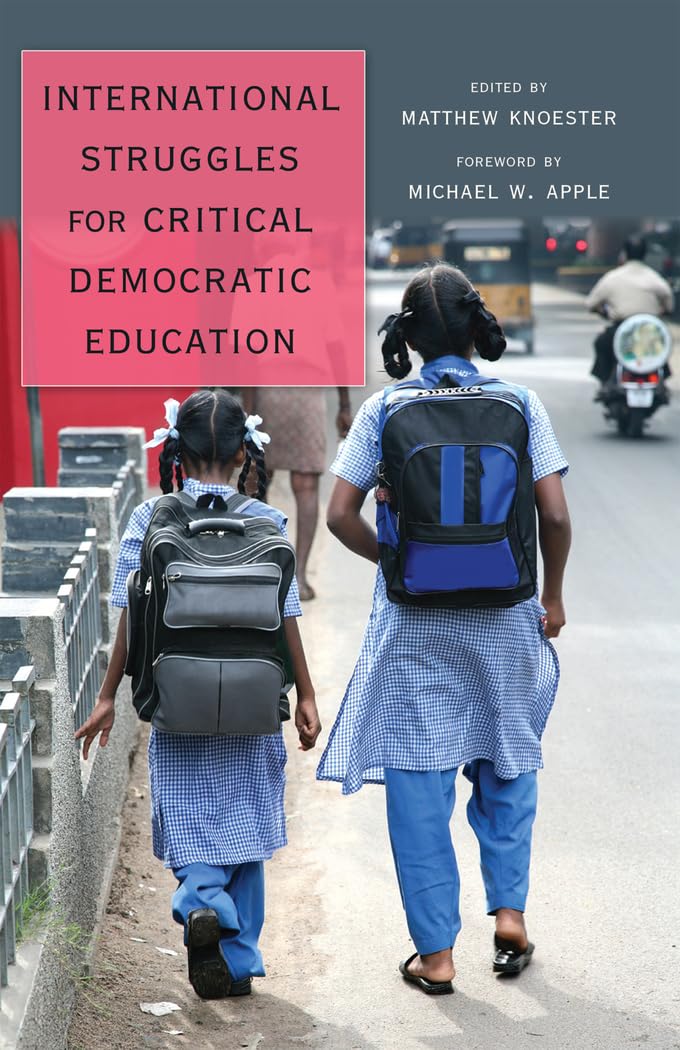 International Struggles for Critical Democratic Education: Foreword by ...