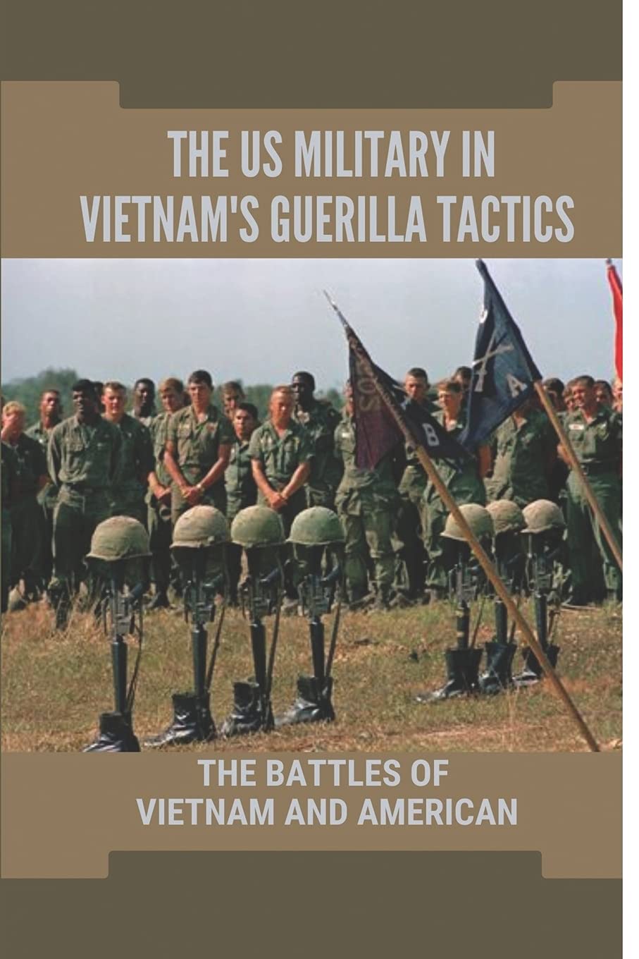Buy The US In Vietnam's Guerilla Tactics: The Battles Of Vietnam And ...