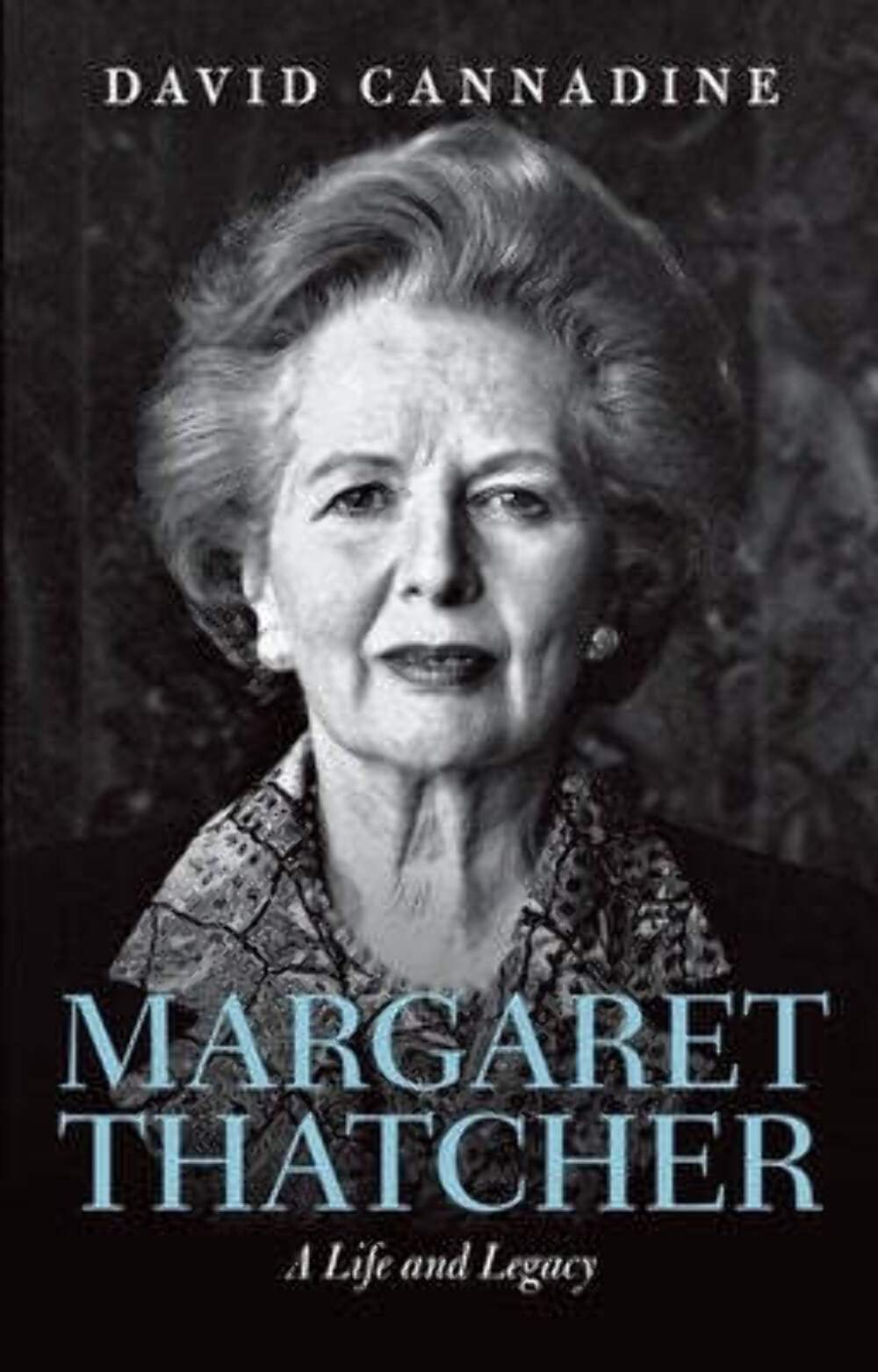 Margaret Thatcher: A Life and Legacy : Cannadine, David: Amazon.de: Bücher