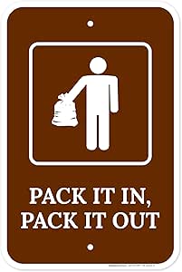 Amazon.com : Pack It In Pack It Out Sign, 12x18 Inches, Rust Free .063 ...