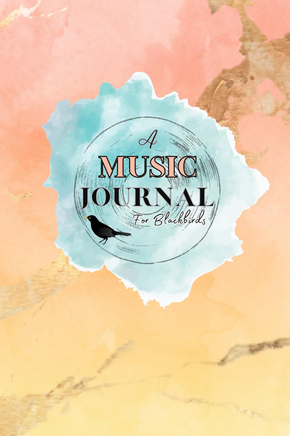 A Music Journal for Blackbirds: Leave a legacy of music: Higley, Emily ...