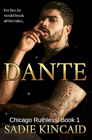 Dante: A Dark Mafia, Enemies to Lovers Romance (Chicago Ruthless): Kincaid, Sadie: 9781915663191 ...