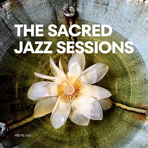 Écouter The Sacred Jazz Sessions par 432 Hz Jazz sur Amazon Music Unlimited