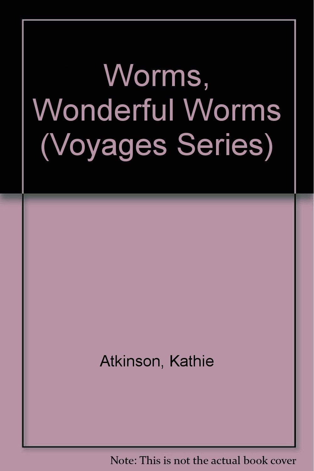 Worms, Wonderful Worms (Voyages Series) : Atkinson, Kathie: Amazon.in ...