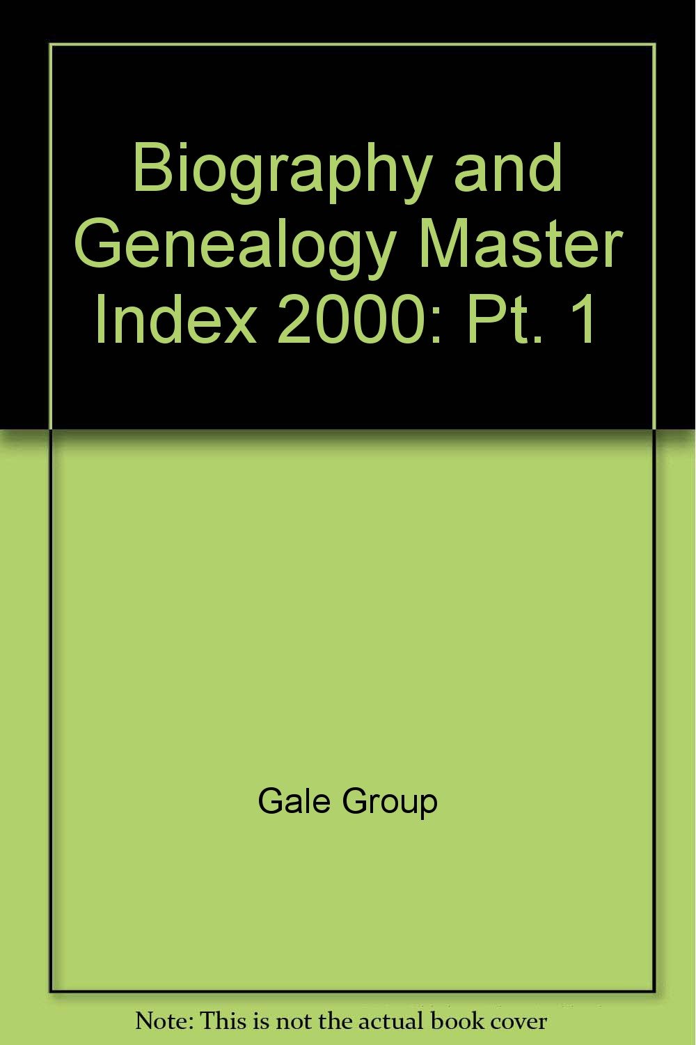 Biography and Genealogy Master Index 2000: A Consolidated Index to More ...