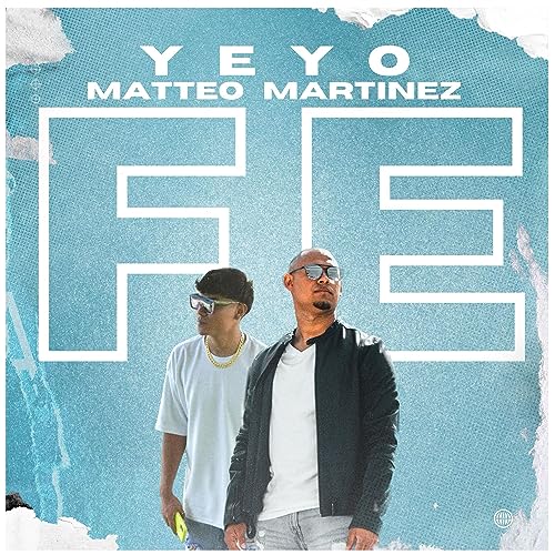 Écouter Fe par Yeyo & Matteo Martinez sur Amazon Music Unlimited