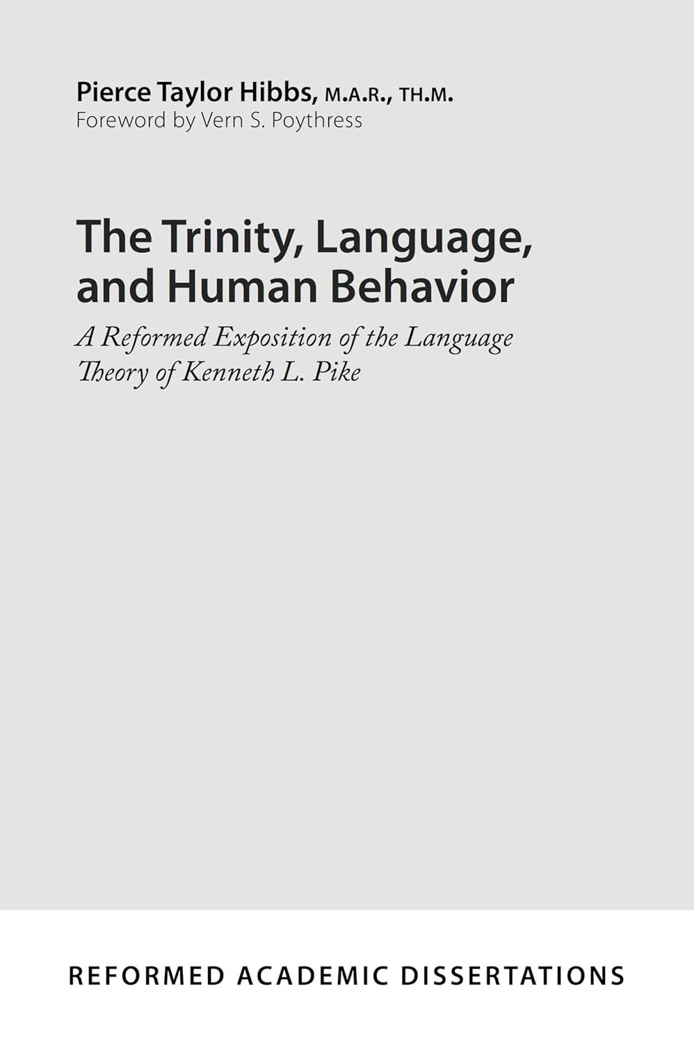 The Trinity, Language, and Human Behavior: A Reformed Exposition of the ...