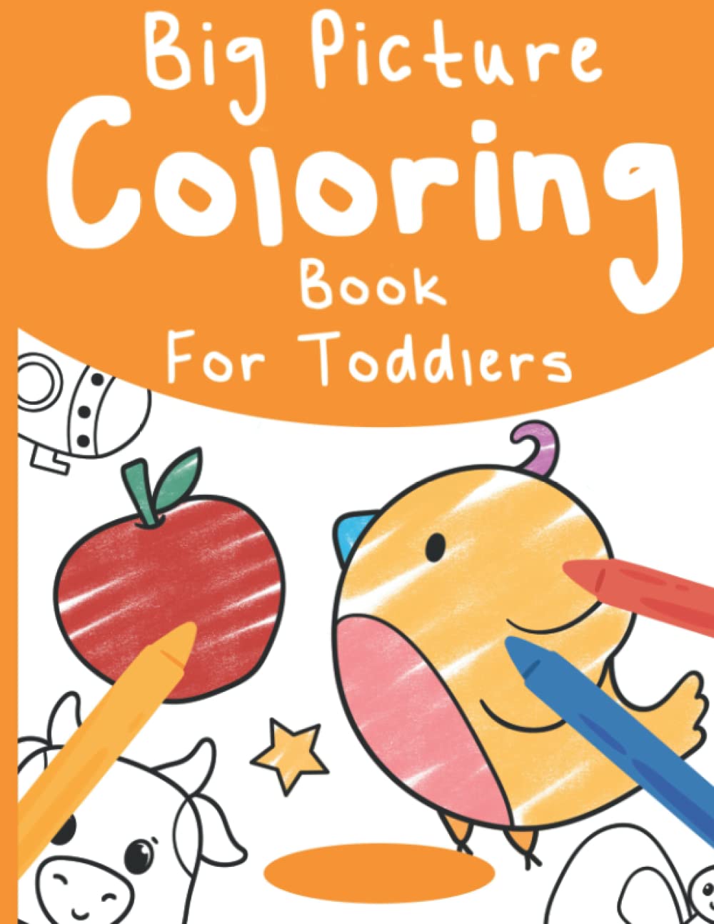 Big Picture Coloring Book for Toddlers: Fun Simple and Large Picture ...