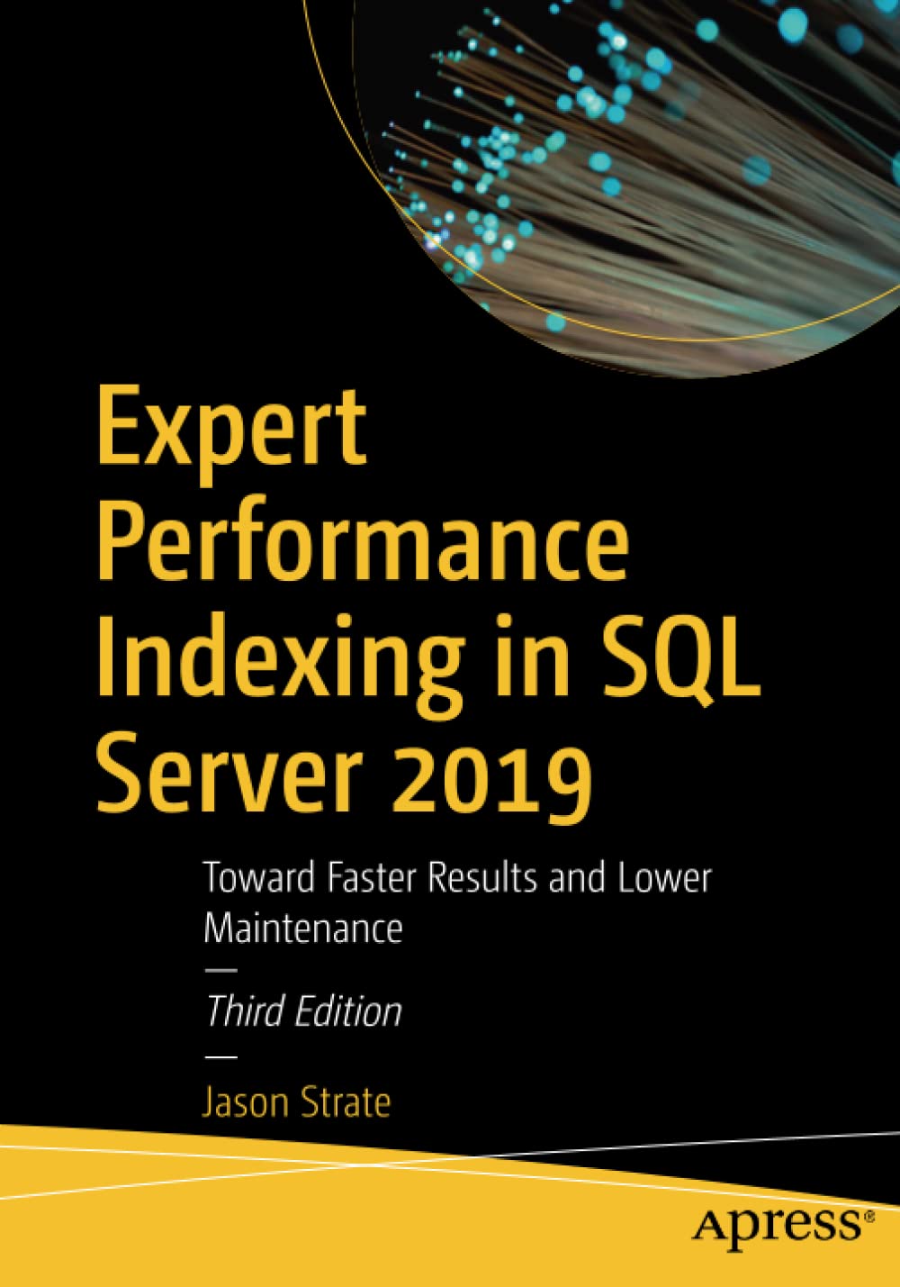 Expert Performance Indexing in SQL Server 2019: Toward Faster Results ...