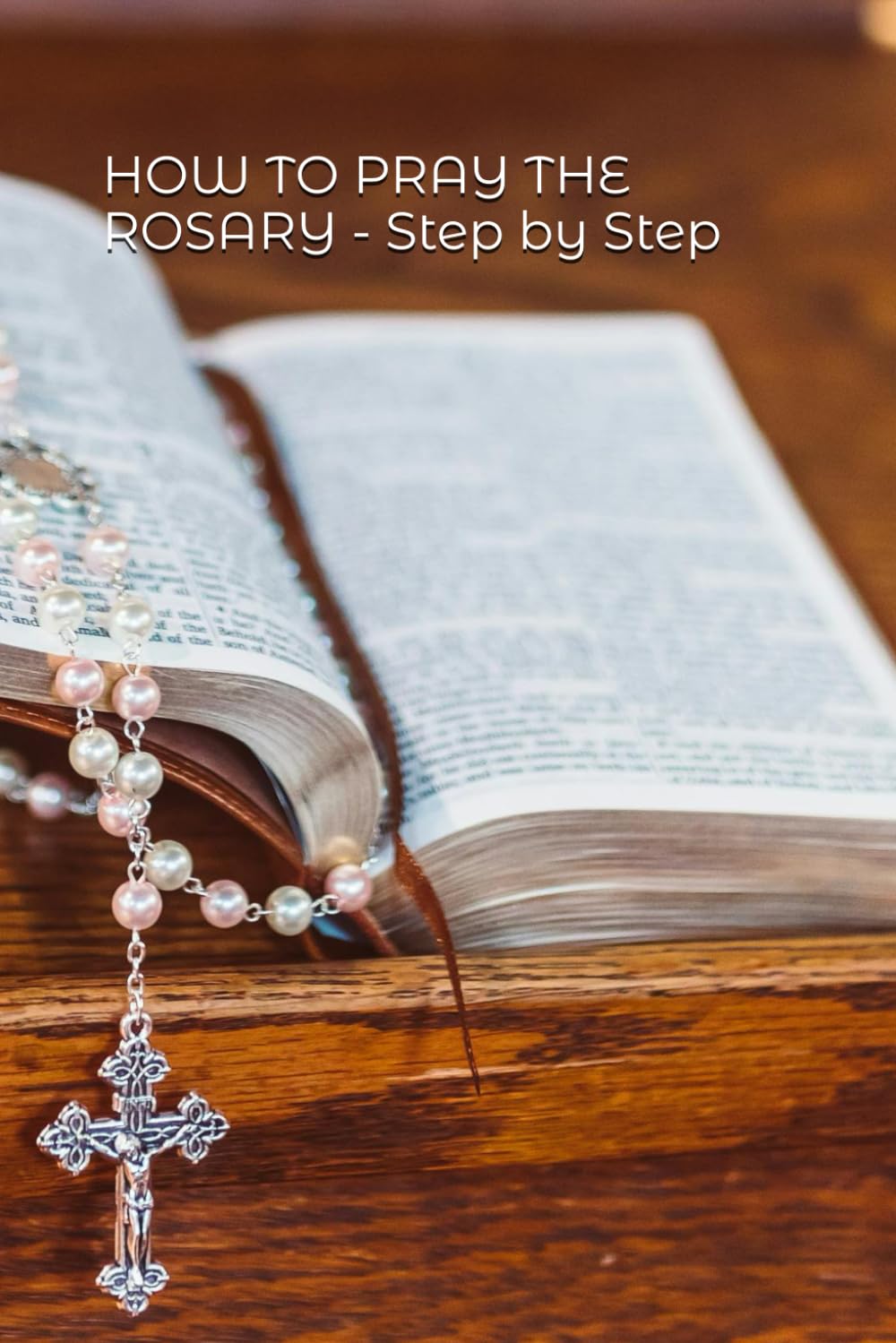 HOW TO PRAY THE ROSARY - STEP BY STEP: Amazon.co.uk: Quinones, M ...