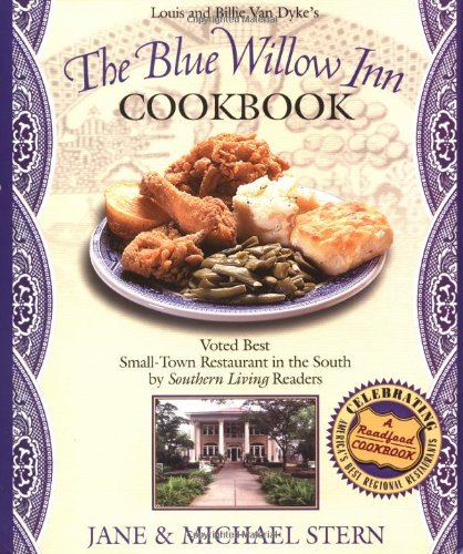 The Blue Willow Inn Cookbook: Discover Why the Best Small-Town ...