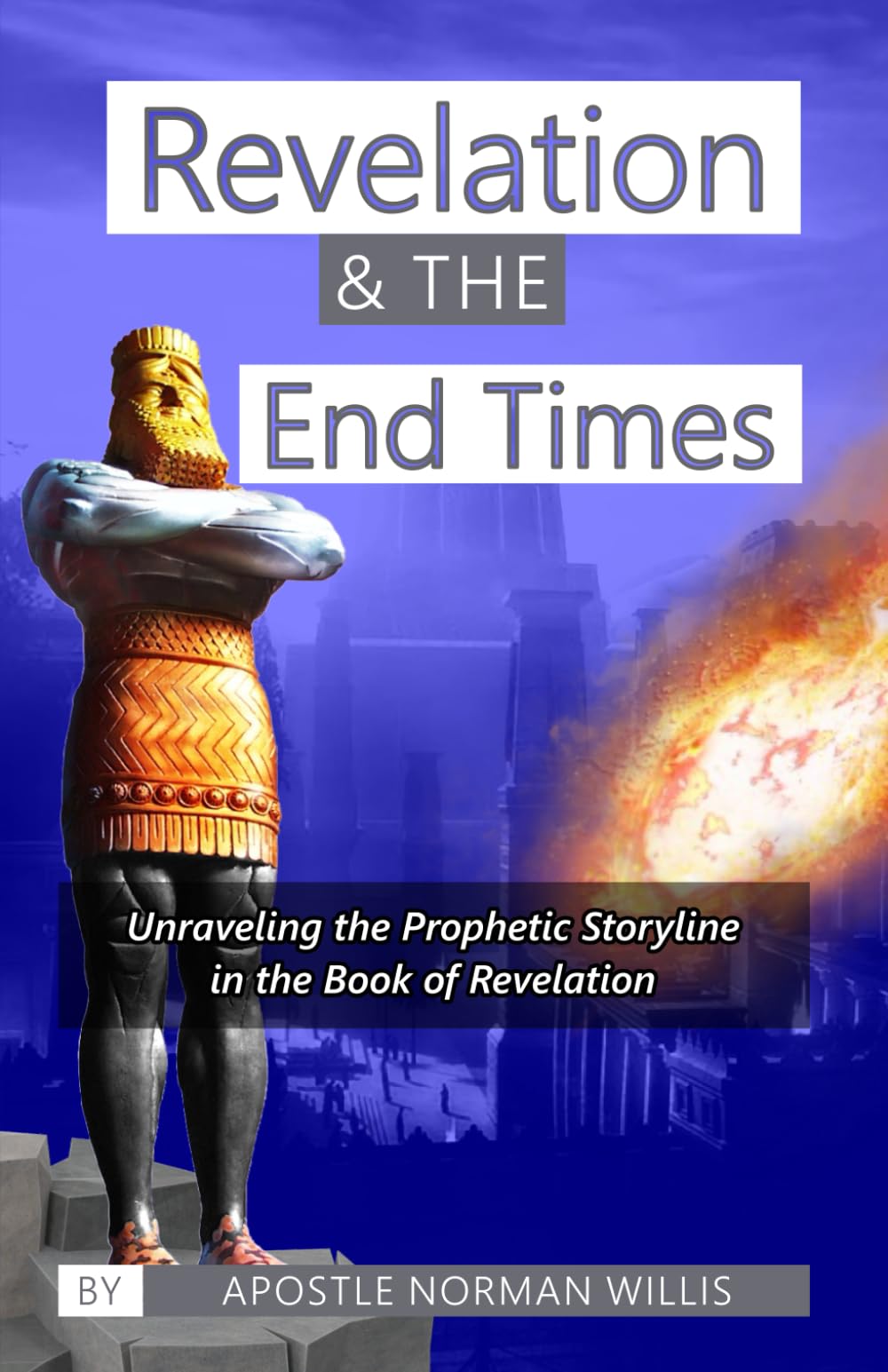 Revelation and the End Times: Willis, Norman B.: 9781496024664: Amazon ...