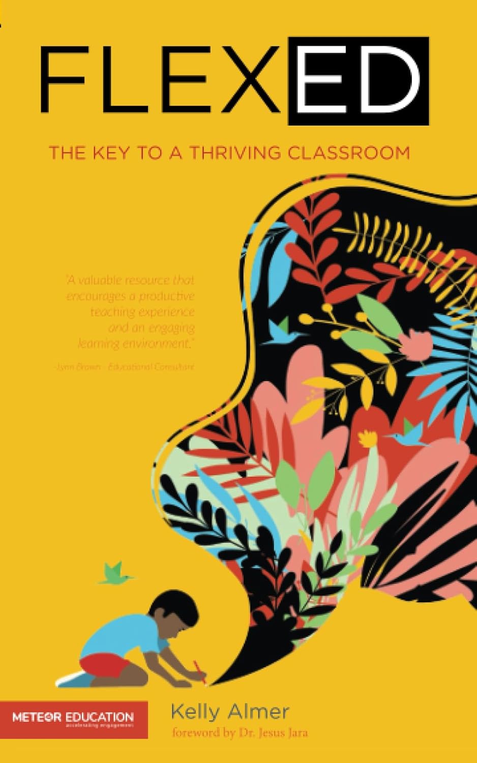 FLEX-ED: The Key to a Thriving Classroom: Almer, Kelly: 9781733433426 ...