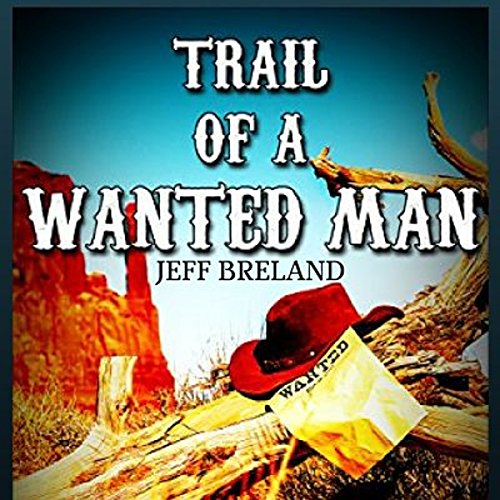 Amazon.com: Trail of a Wanted Man: Loner with a Badge, Book 5 (Audible ...