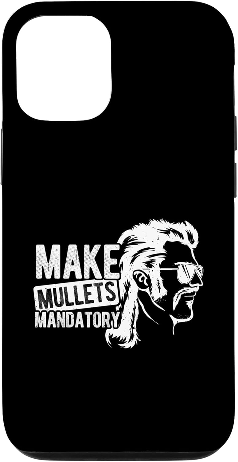 Amazon.com: iPhone 12/12 Pro MAKE MULLETS MANDATORY Mullet Hairstyle ...