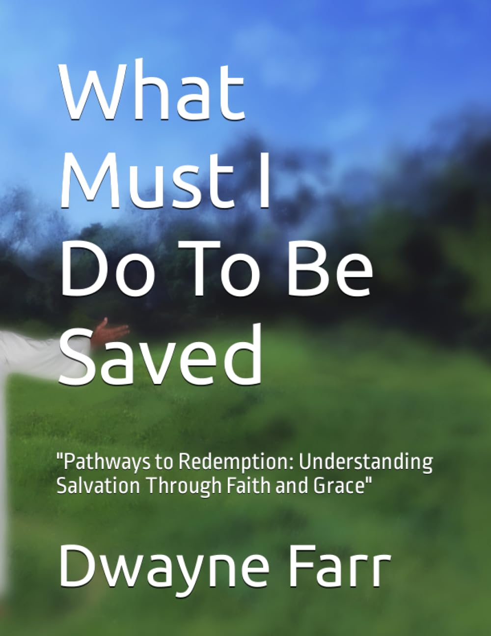 What Must I DO To Be Saved: "Pathways to Redemption: Understanding ...