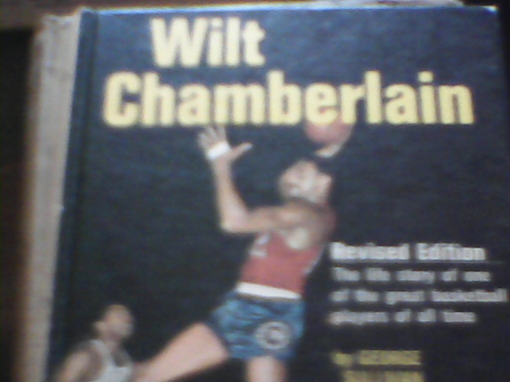 Wilt Chamberlain: The Life Story of One of the Great Basketball Players ...