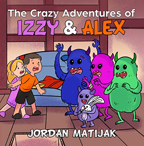 The Crazy Adventures of Izzy & Alex: Fun Children's Picture Book for ...