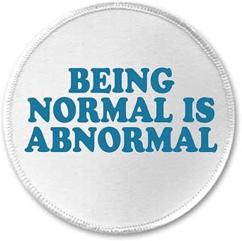 Amazon.com: A&T Designs Being Normal is Abnormal 3" Sew On Patch ...