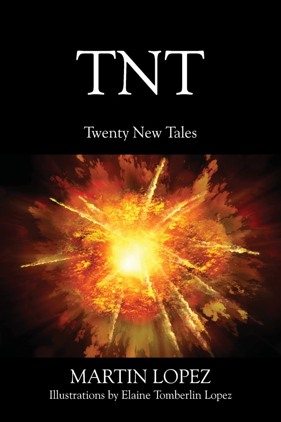 Amazon.com: TNT: Twenty New Tales: 9781977254030: Lopez, Martin: Books