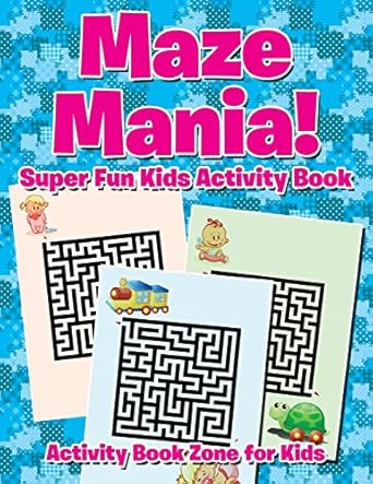 Maze Mania! Super Fun Kids Activity Book: for Kids, Activity Book Zone ...