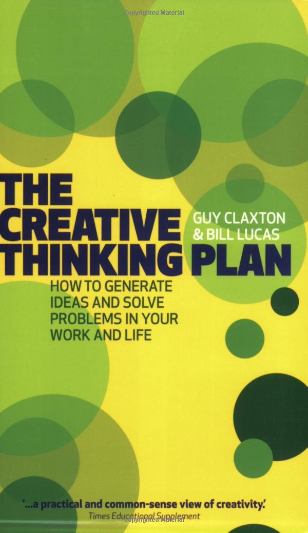 The Creative Thinking Plan: How to generate ideas and solve problems in ...