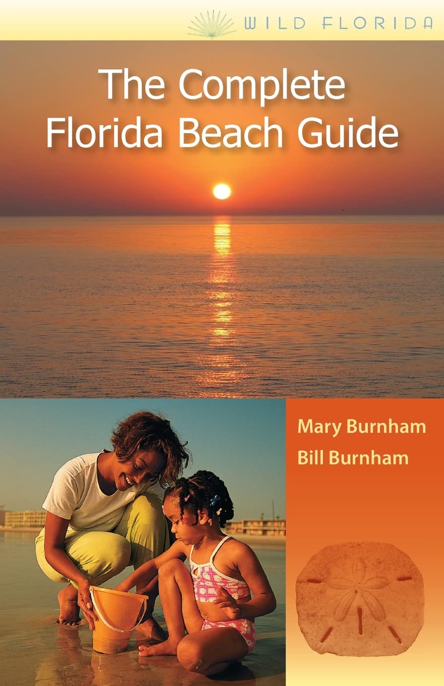 The Complete Florida Beach Guide (Wild Florida): BURNHAM, MARY, BURNHAM ...