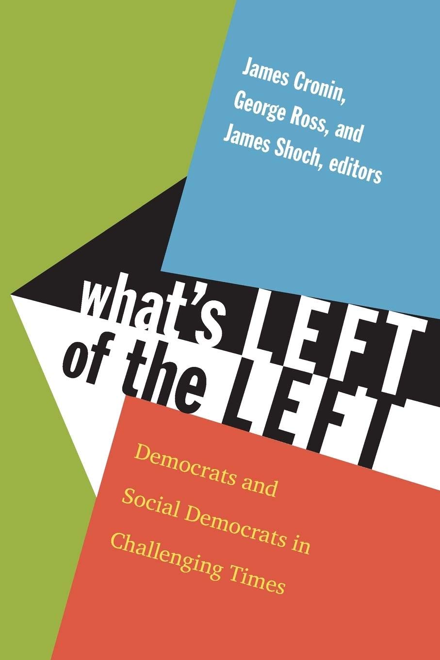 What’s Left of the Left: Democrats and Social Democrats in Challenging ...