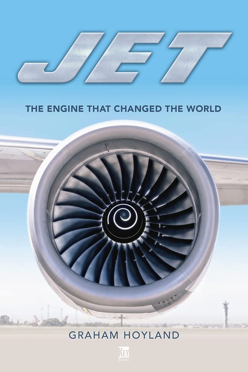 Jet: The Engine that Changed the World: Amazon.co.uk: Hoyland, Graham ...