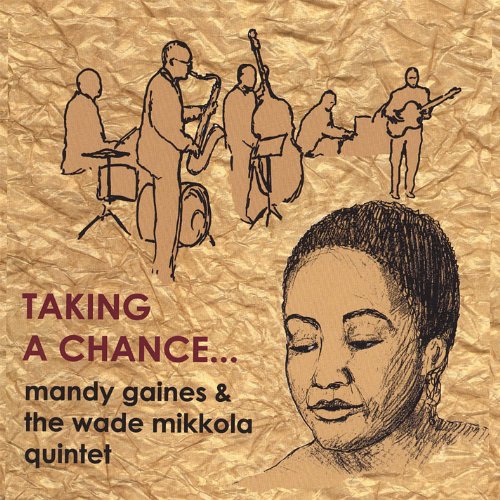 Amazon.com: Taking a Chance... : Mandy Gaines & Wade Mikkola Quintet ...
