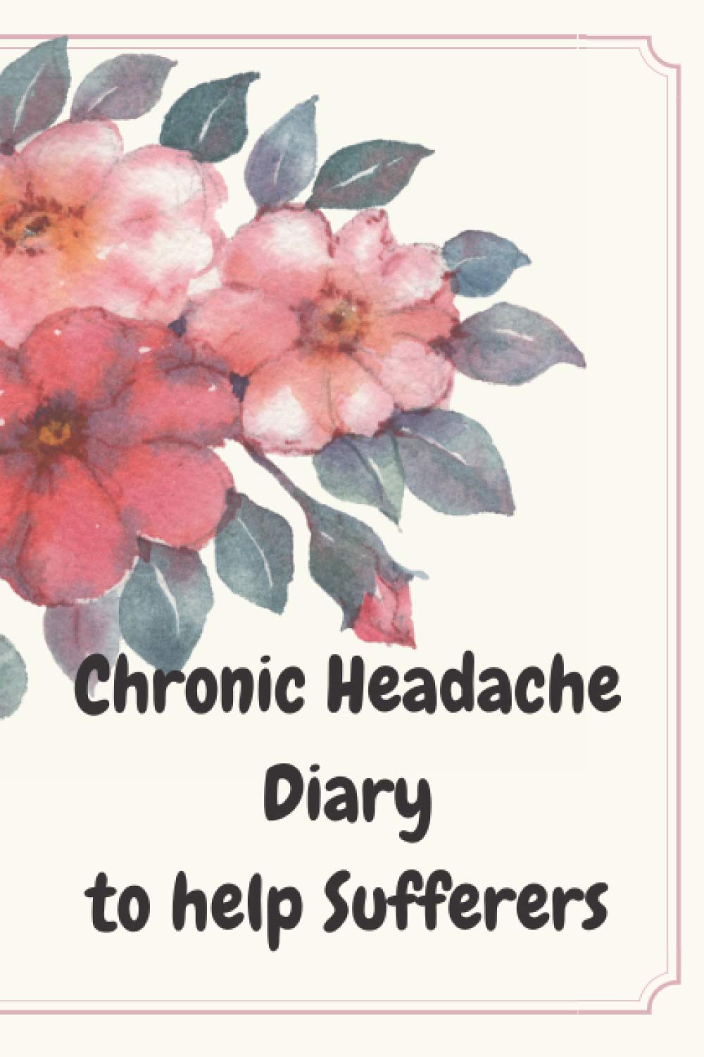Chronic Headache Diary To Help Sufferers Track All Your Pain ...