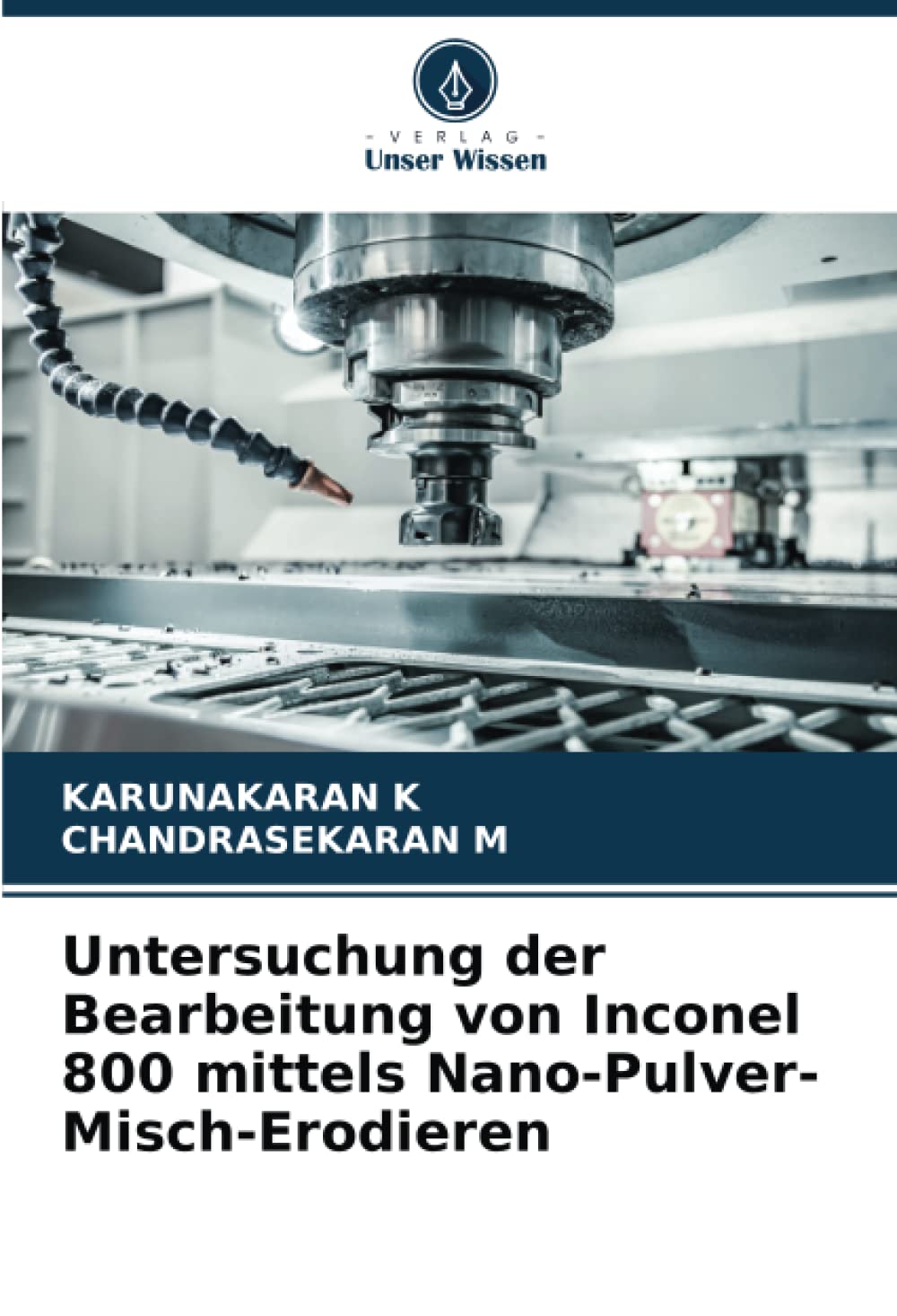 Amazon.com: Untersuchung der Bearbeitung von Inconel 800 mittels Nano ...