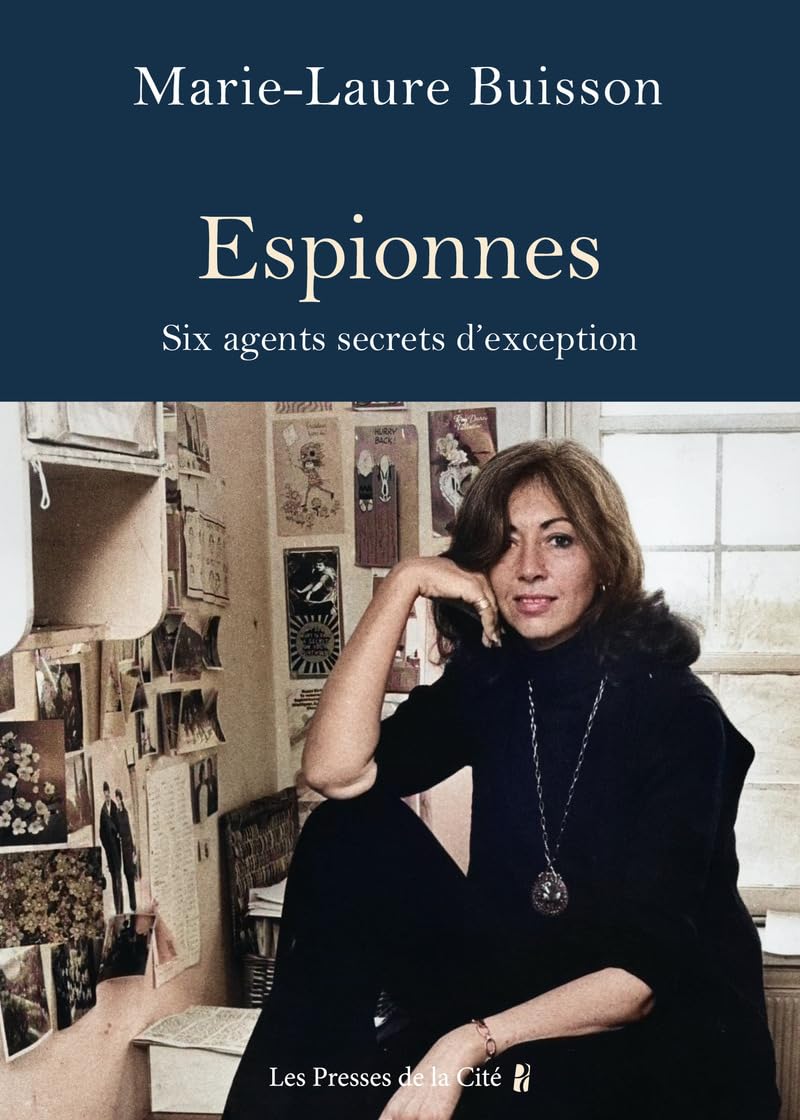 Amazon.fr - Espionnes. Six agents secrets d'exception - Buisson, Marie-Laure - Livres