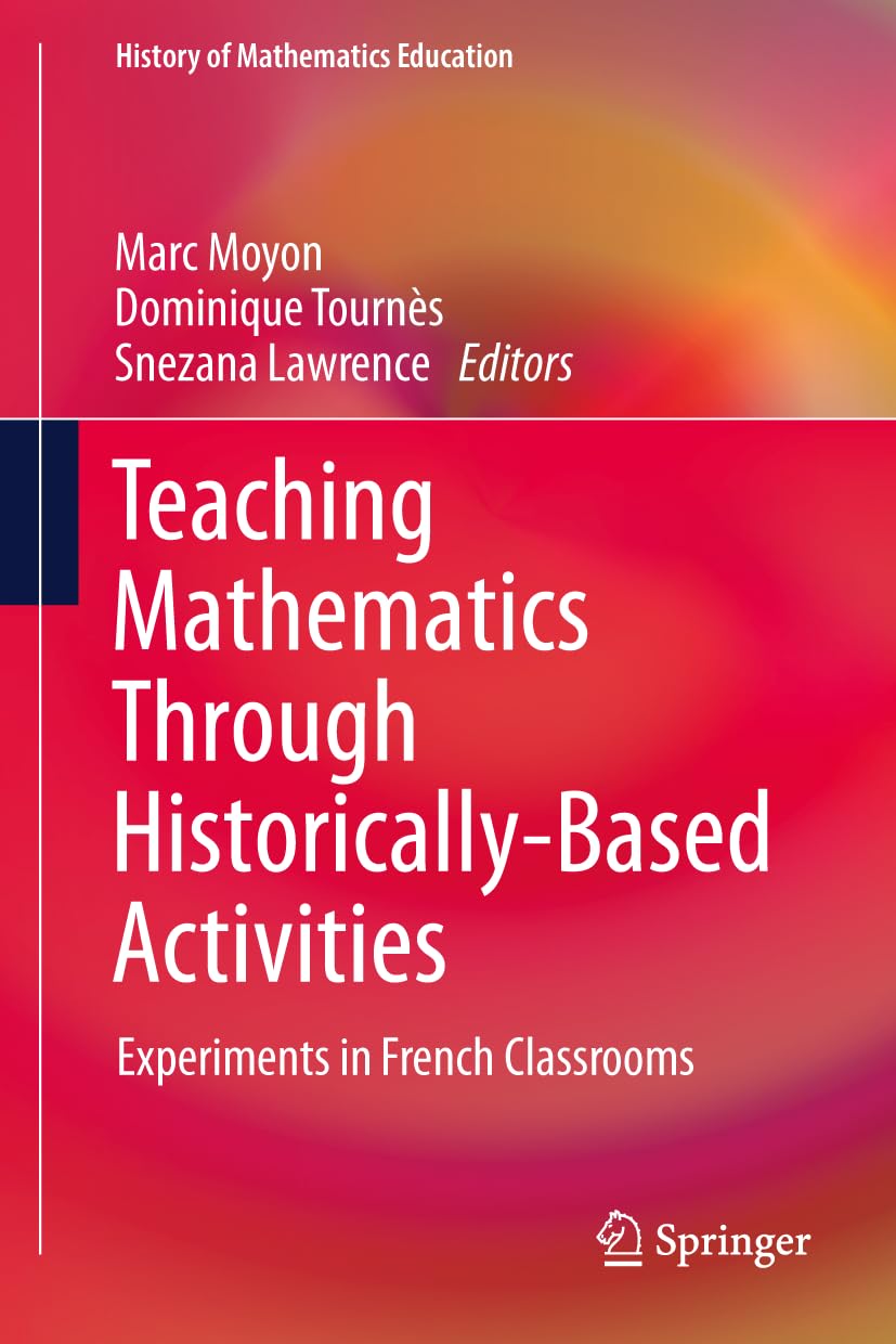 Teaching Mathematics Through Historically-Based Activities: Experiments ...
