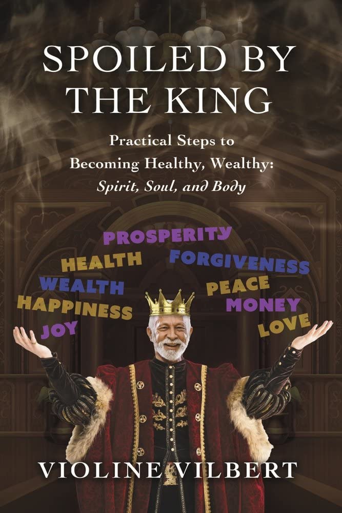 Amazon.com: Spoiled by the King: Practical Steps to Becoming Healthy ...