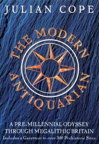 The Modern Antiquarian: A Pre-millennial Odyssey Through Megalithic ...