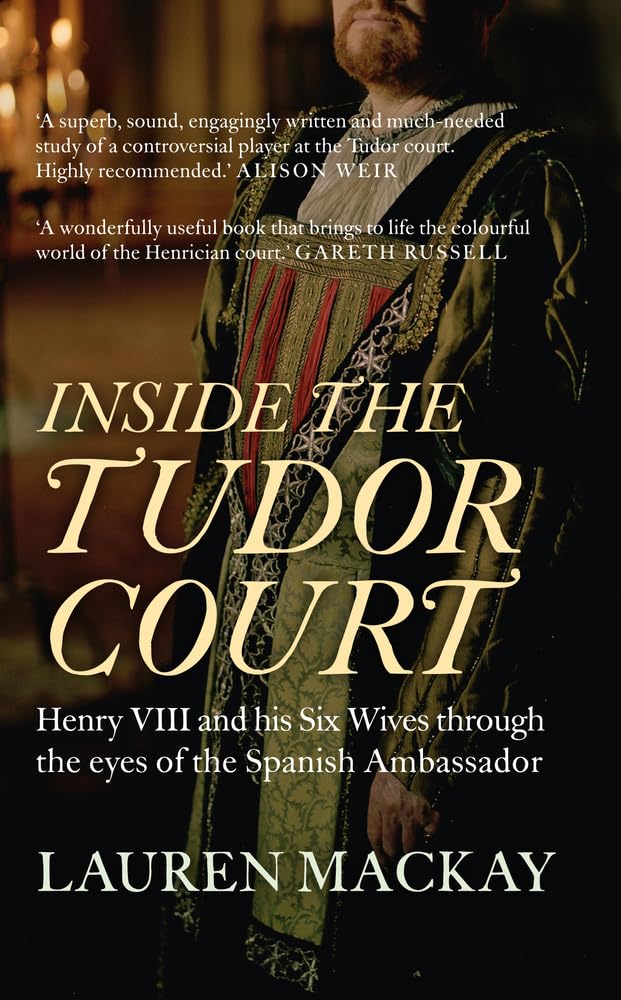 Inside the Tudor Court: Henry VIII and his Six Wives through the eyes ...