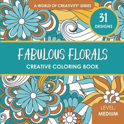 Amazon.com: Fabulous Florals Creative Coloring Book: 31 Whimsical ...
