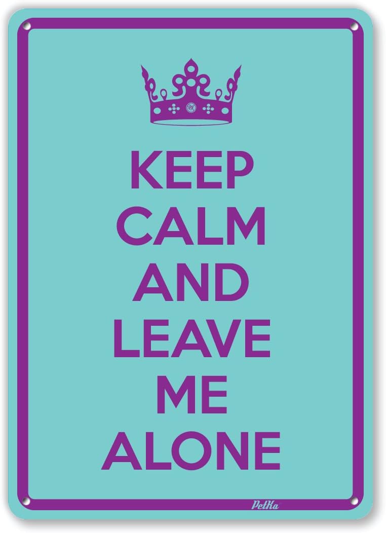 Amazon.com: 「Keep Calm And Leave Me Alone」 7x10 吋鋁製標誌 : 工業與科學